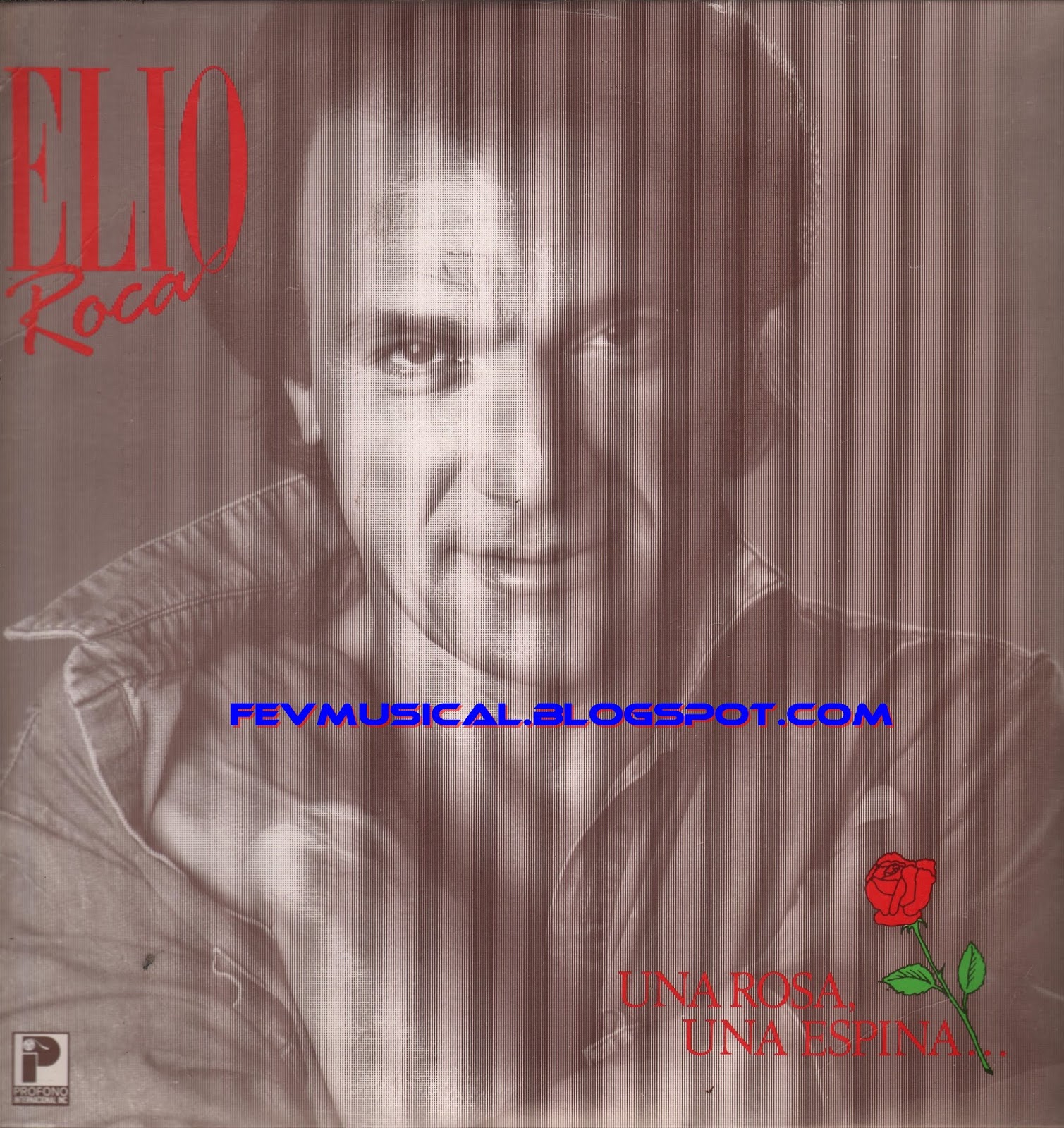 FEV MUSICAL: 1987 - Elio Roca - Una Rosa, Una Espina (Profono)