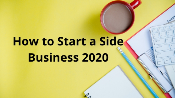 How to Start a Side Business 2020- While Working a Day Job Guide and ...