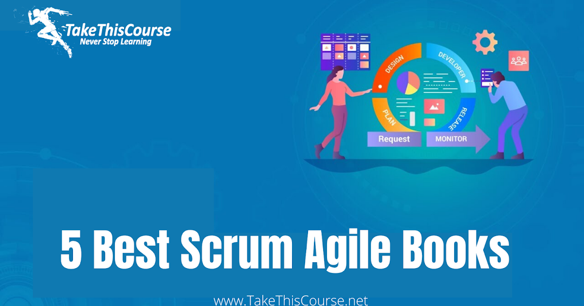 Take This Course: 5 Best Scrum/Agile Books which are too good to be missed