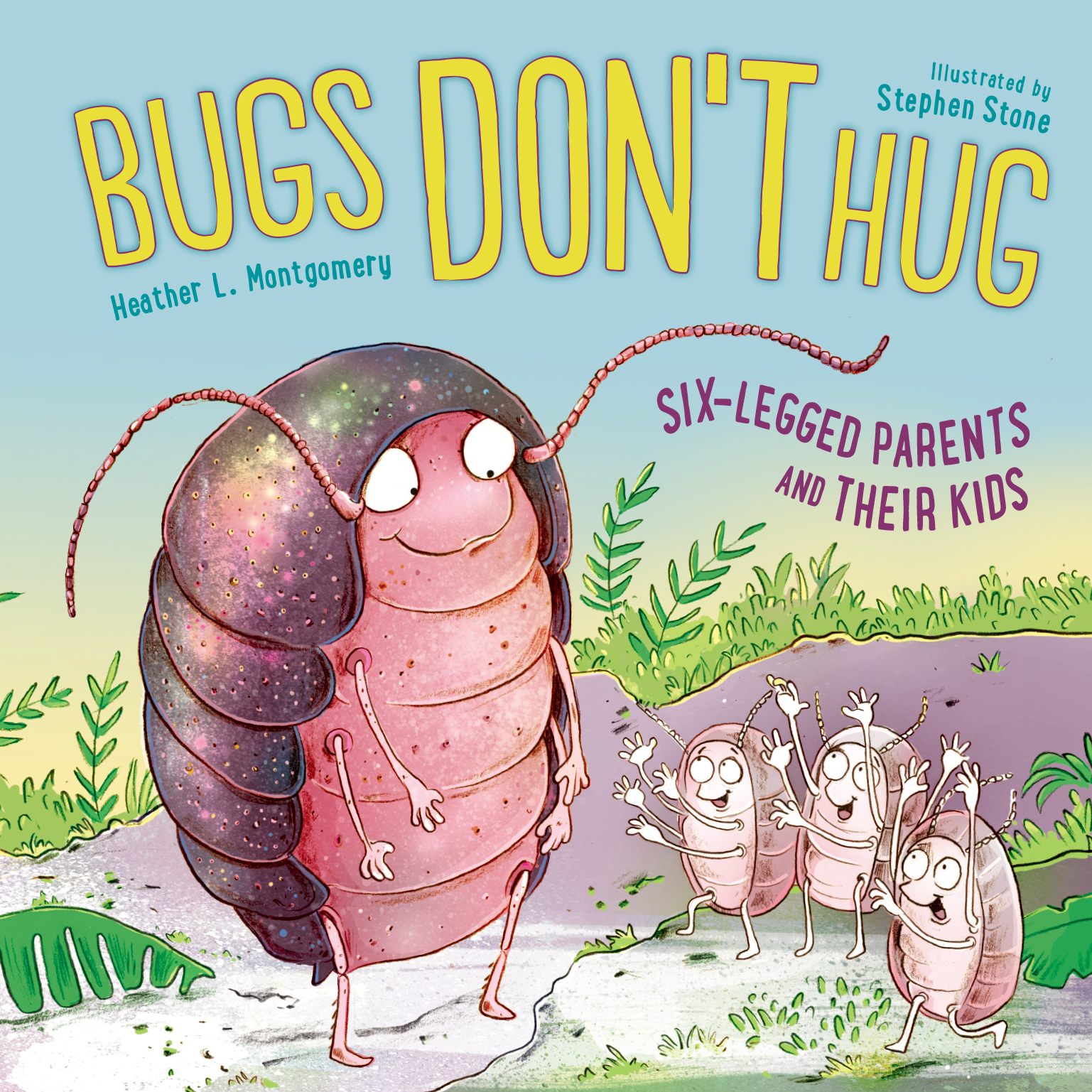 Carol Baldwin's Blog: BUGS DON'T HUG: Six Legged Parents and Their Kids ...