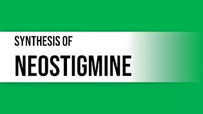 Synthesis of neostigmine bromide, MOA, IUPAC, side effects, uses