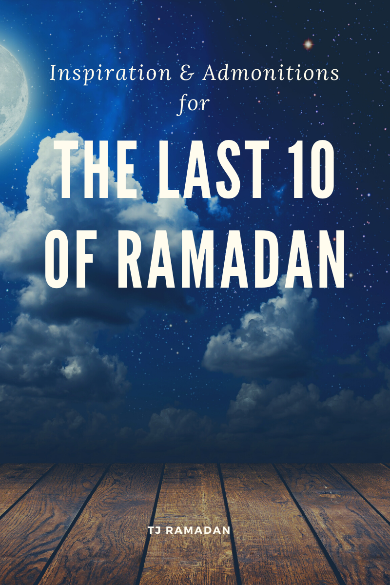 Last Ten Days/Nights of Ramadan | TJ RAMADAN