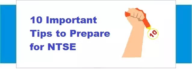 10 Important Tips to Prepare for NTSE 2020-2021