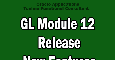 Accounting Setup : GL Module 12 Release New Features | AskHareesh Blog ...