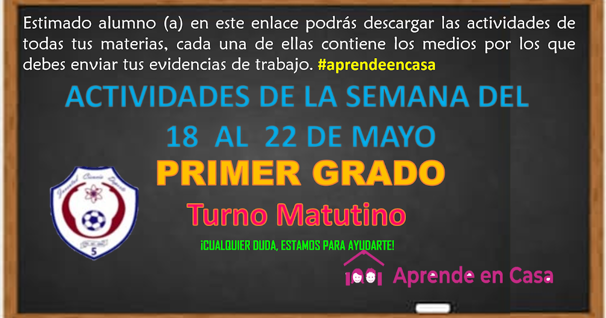 PRIMER GRADO TURNO MATUTINO, SEMANA DEL 18 - 22 MAYO
