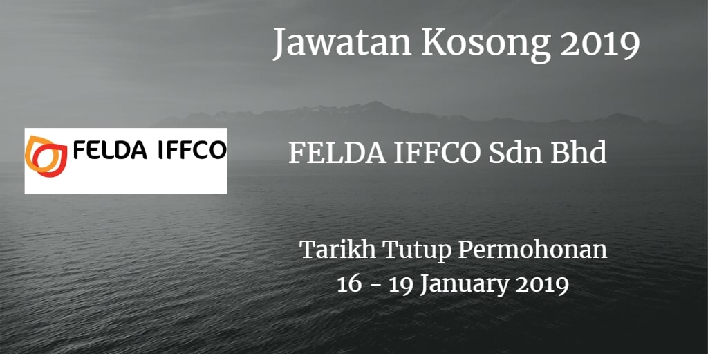Jawatan Kosong FELDA IFFCO Sdn Bhd 16 - 19 January 2019 - Iklan Jawatan ...