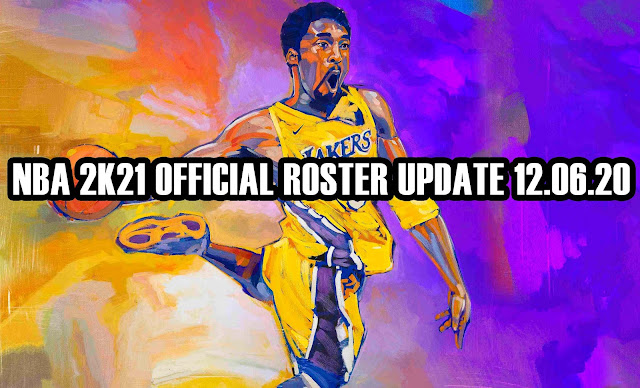 NBA 2K21 OFFICIAL ROSTER UPDATE 12.06.20 WITH LATEST TRANSACTIONS