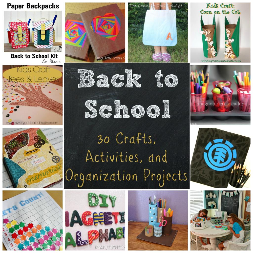 Back to School: 30 Crafts, Activities, and Organization Projects