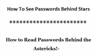 Computer & Technology: How To View Password Behind Asterisks / Strars