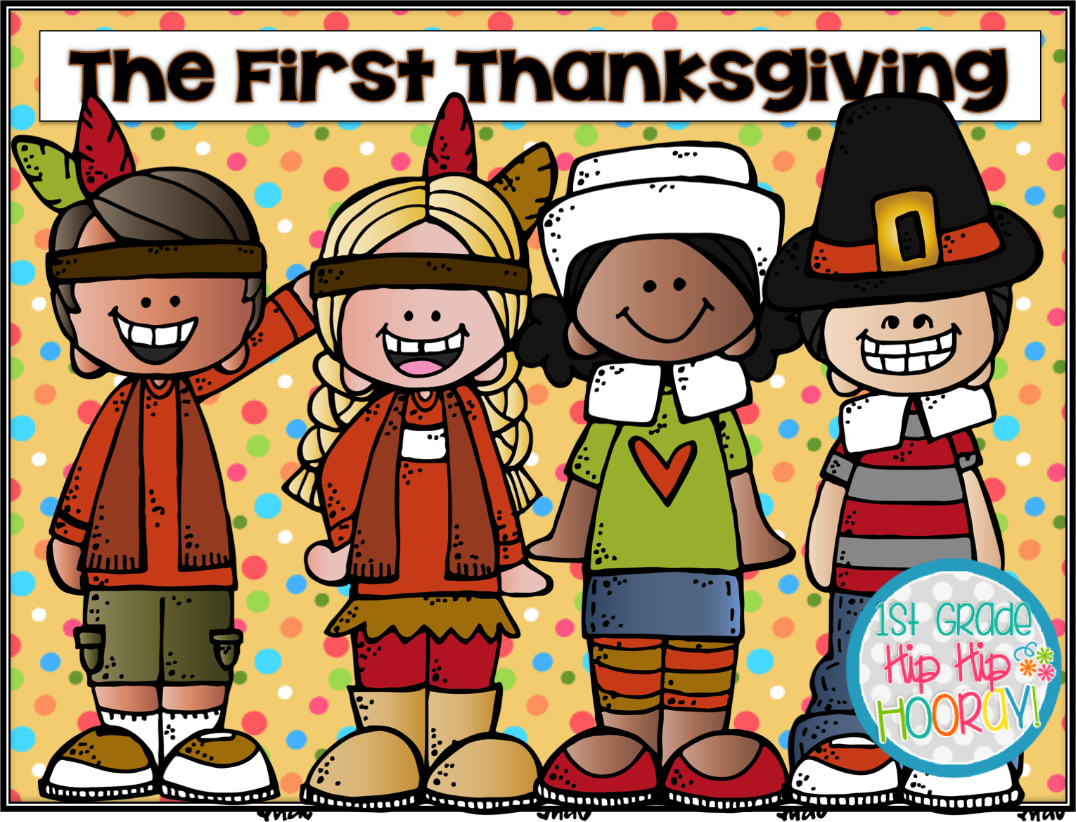 1st Grade Hip Hip Hooray!: The First Thanksgiving...An educational ...