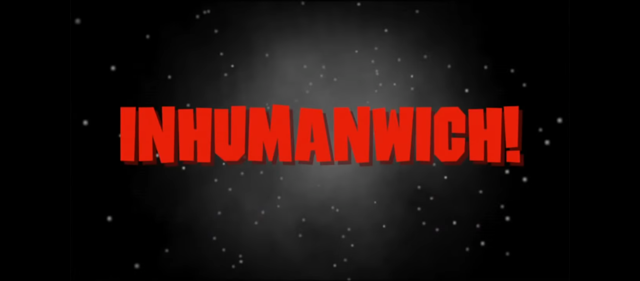 Demons of Celluloid : Inhumanwich!