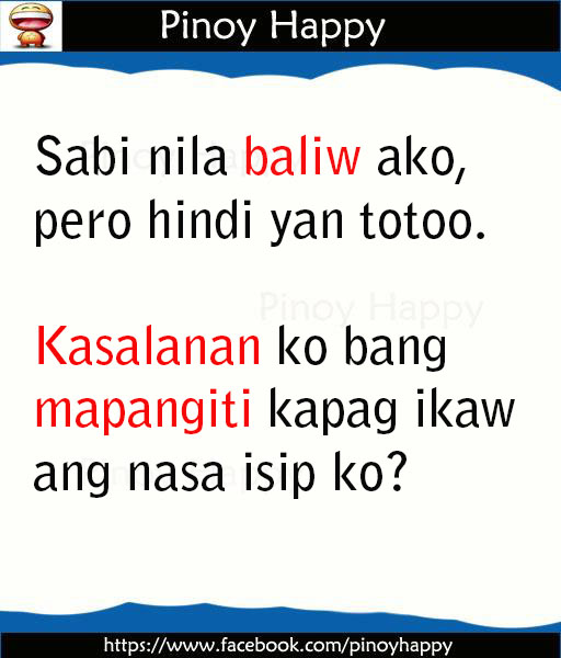 Sabi nila baliw ako. ~ Pinoy Happy