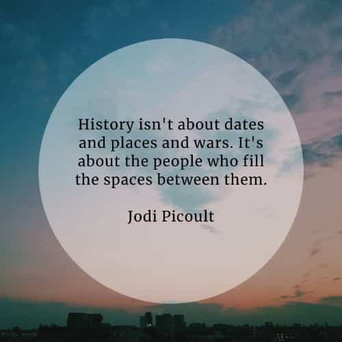50 History quotes that'll make a positive impact on you