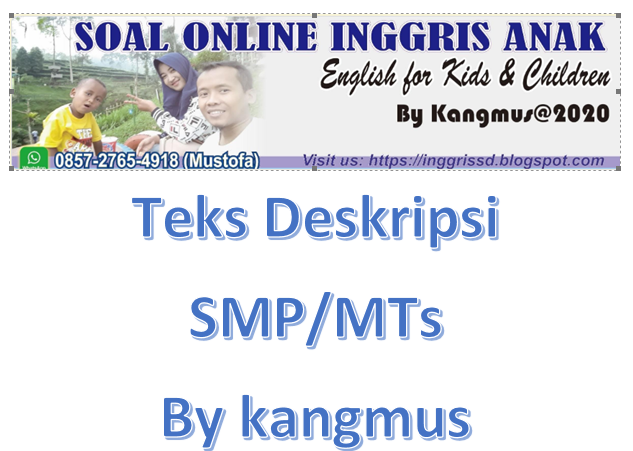 Contoh Teks Descriptive lengkap Kelas 7 SMP MTs 2019 - BAHASA INGGRIS ...