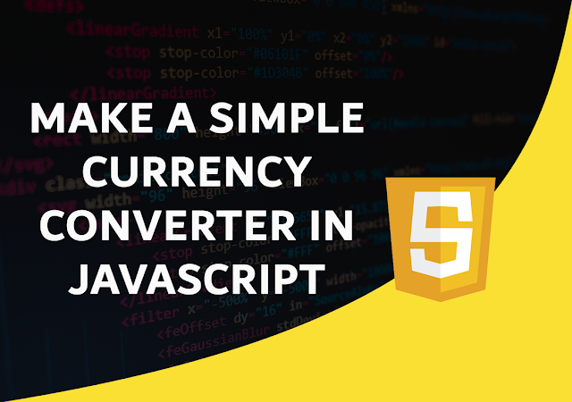 Make A Simple Currency Converter In Javascript Doctorcode