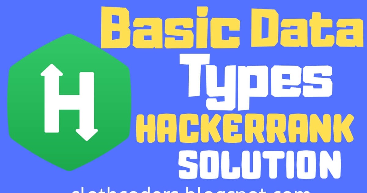 Basic Data Types In C Hacker Rank Solutions Sloth Coders