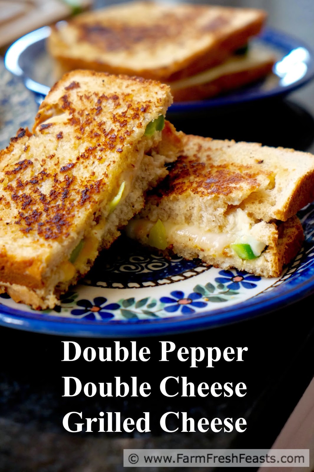 Farm Fresh Feasts: Double Pepper Double Cheese Grilled Cheese