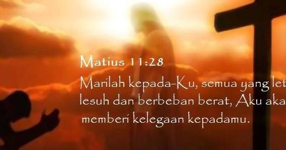 MATIUS 11:28 - AYAT-AYAT EMAS ALKITAB