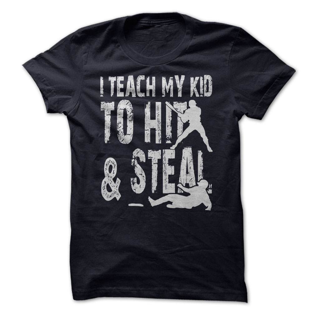 SunFrog T Shirt Design Baseball Gear Youth I Teach My Kid To Hit Steal sunfrog-t-shirt-design-baseball-gear-youth-i-teach-my-kid-to-hit-steal