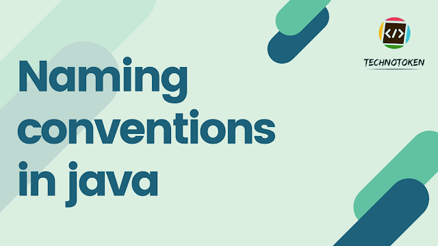 Naming Conventions In Java Technotoken