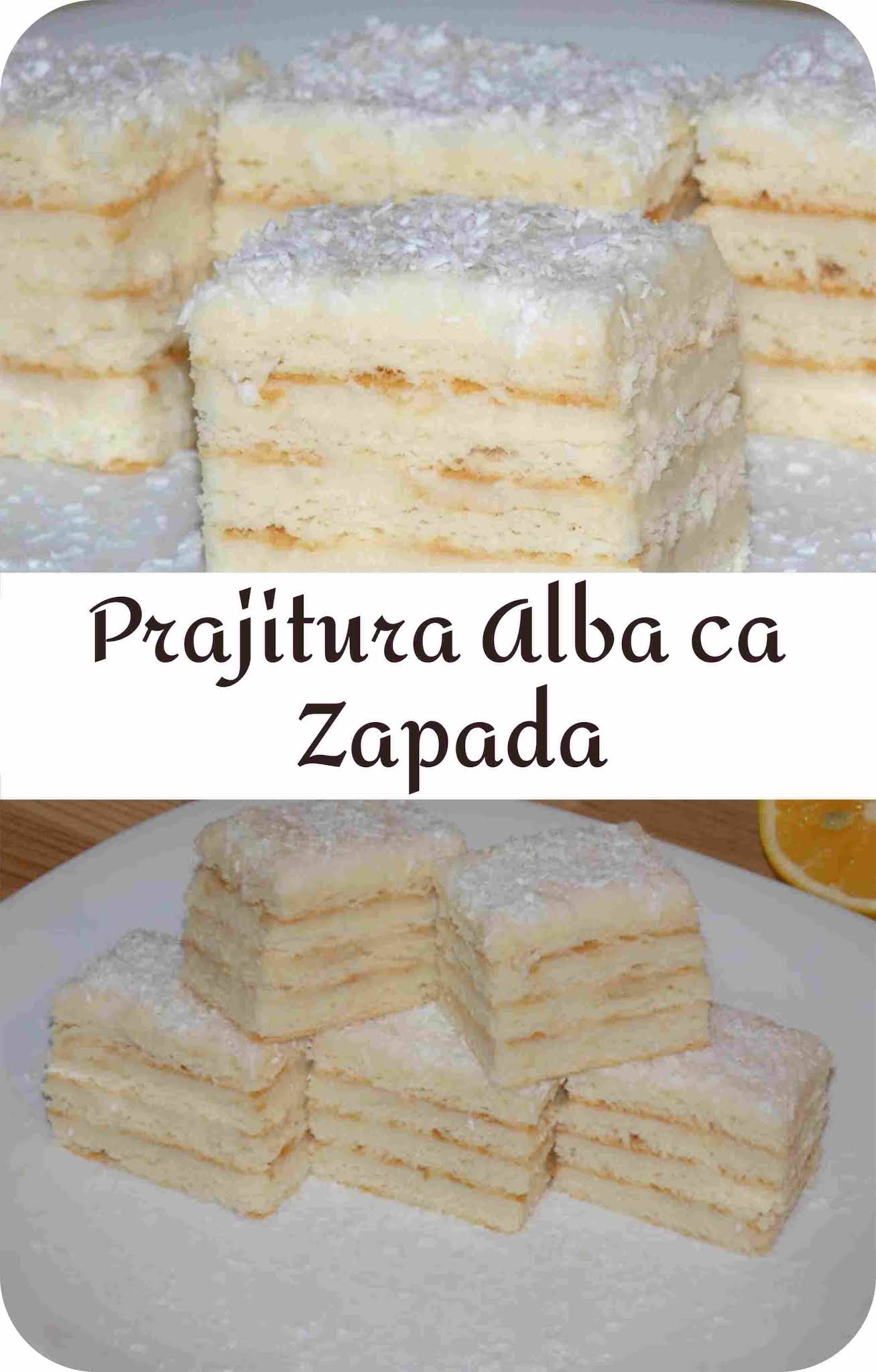 Absolut Delicios: PRAJITURA ALBA CA ZAPADA