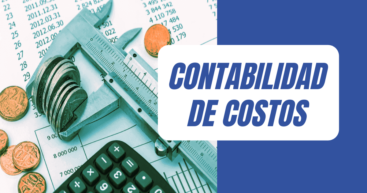 =ᐈ Temas de Contabilidad de Costos 【Conceptos Básicos】 - Contador Profesional
