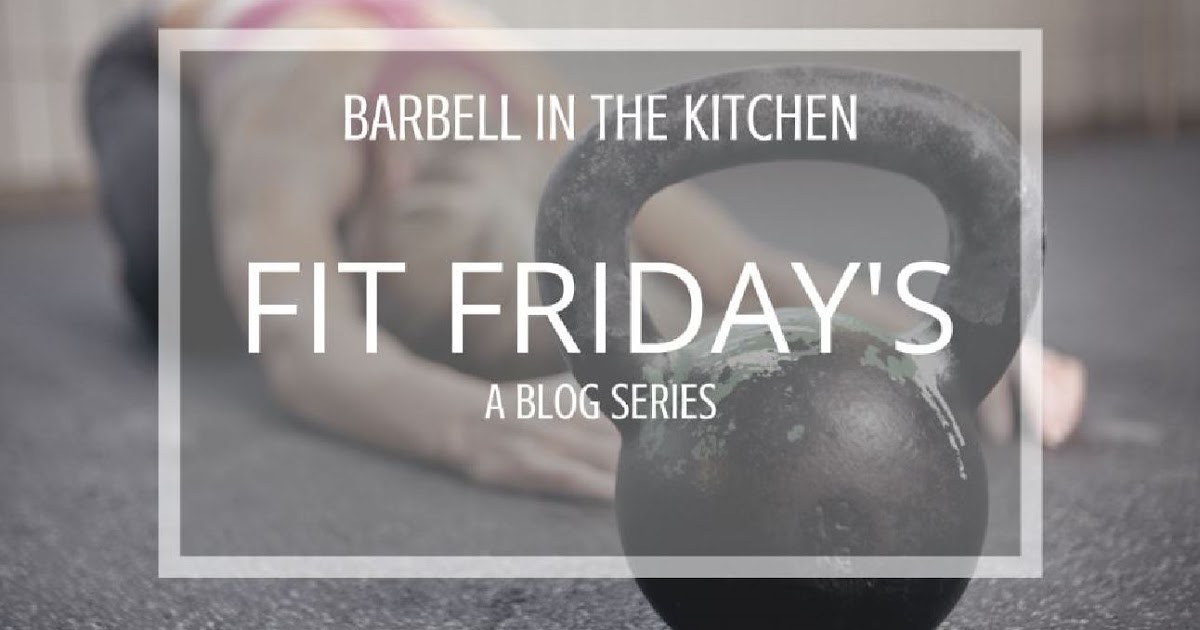 Barbell in the Kitchen: Fit Friday: Workout for Strong Arms