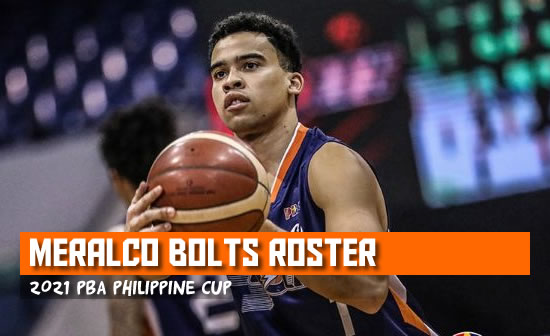 Meralco Bolts Official Lineup 2021 PBA Philippine Cup