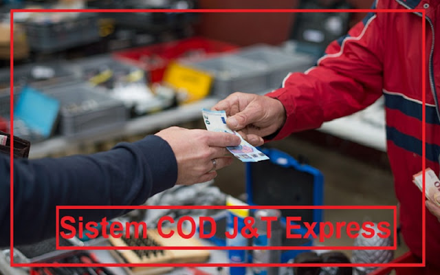 Sudah Tahu? Inilah Sistem COD J&T Express