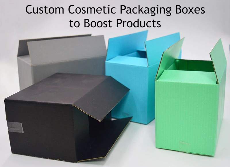 Custom Cosmetic Packaging Boxes to Boost Products - World Informs