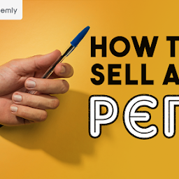 How to Sell a Pen