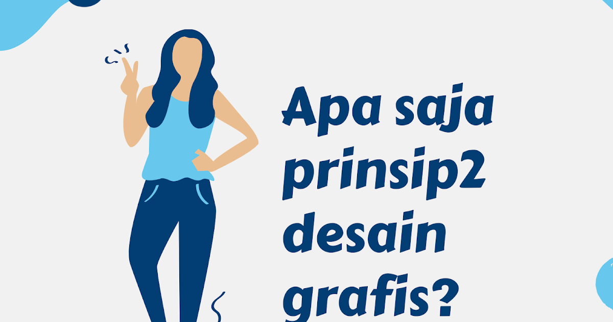 Apa Saja Sih Prinsip - Prinsip Desain Grafis?