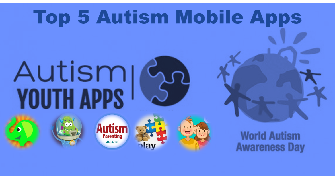 Best 5 Autism Mobile Apps - World Autism Day - Youth Apps
