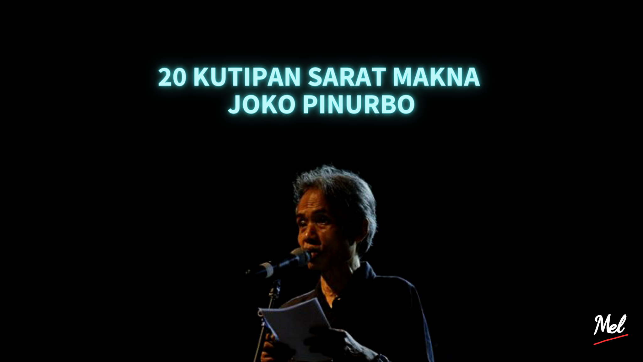 20 Kutipan Sarat Makna Joko Pinurbo - Catatan Mel