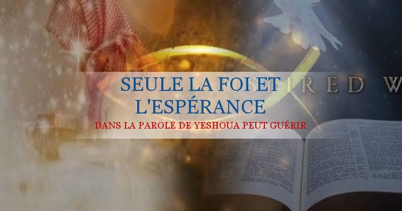 LA MANNE DE YESHOUA : SEULE LA FOI ET L’ESPÉRANCE DANS LA PAROLE DE ...