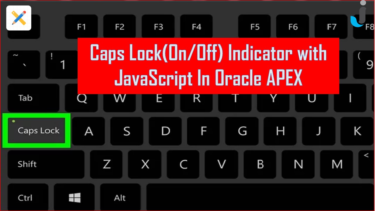 CapsLock(On/Off) Indicator with Javascript in Oracle APEX- Javainhand Tutorial