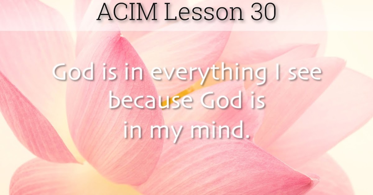 Miracle Life: ACIM Workbook Lesson 30