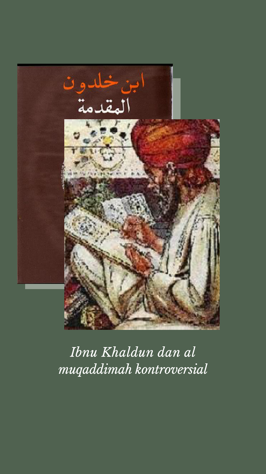 Ibnu Khaldun dan Al Muqaddimah yang Kontroversial