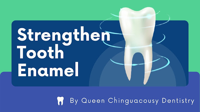 How to Strengthen Tooth Enamel by QC Dentistry