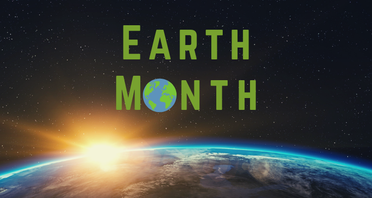 How to Celebrate Earth Month in 2019?