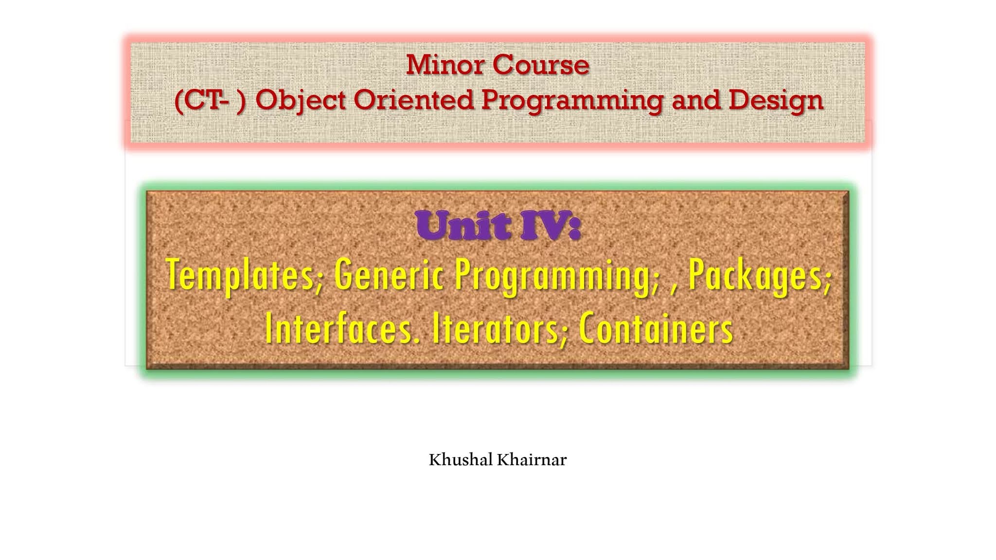 Unit IV: Template, Generic Programming Packages, Interfaces and ...
