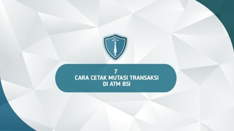 7 Cara Cetak Mutasi Transaksi Di ATM BSI - BimaInstitute.Com