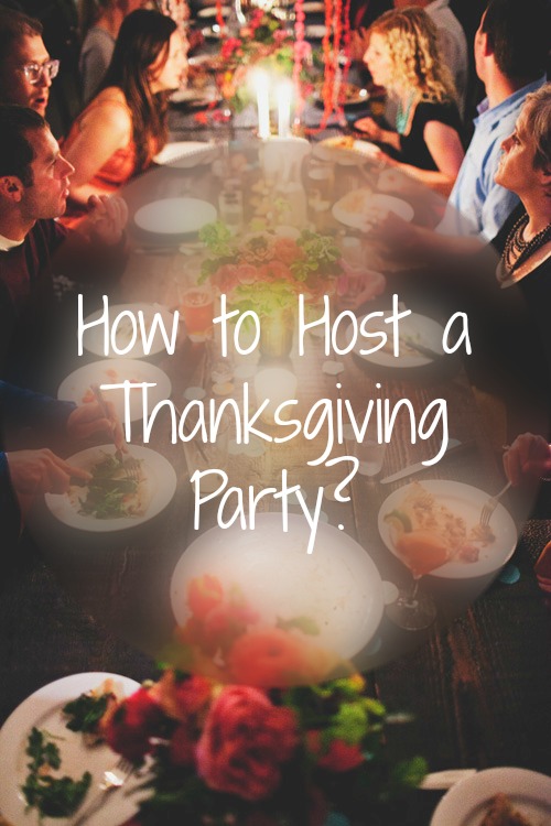 How to Host a Thanksgiving Party? - All Things Pin