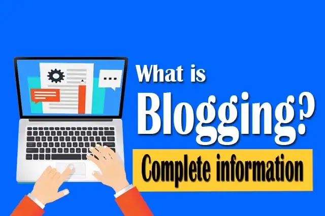 What is blogging? Complete information