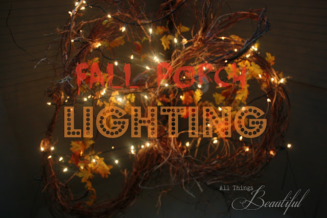 All Things Beautiful: Fall Porch {Lighting}