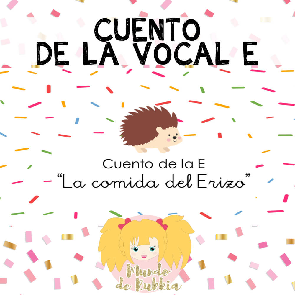 Cuento de la Vocal E | Mundo de Rukkia