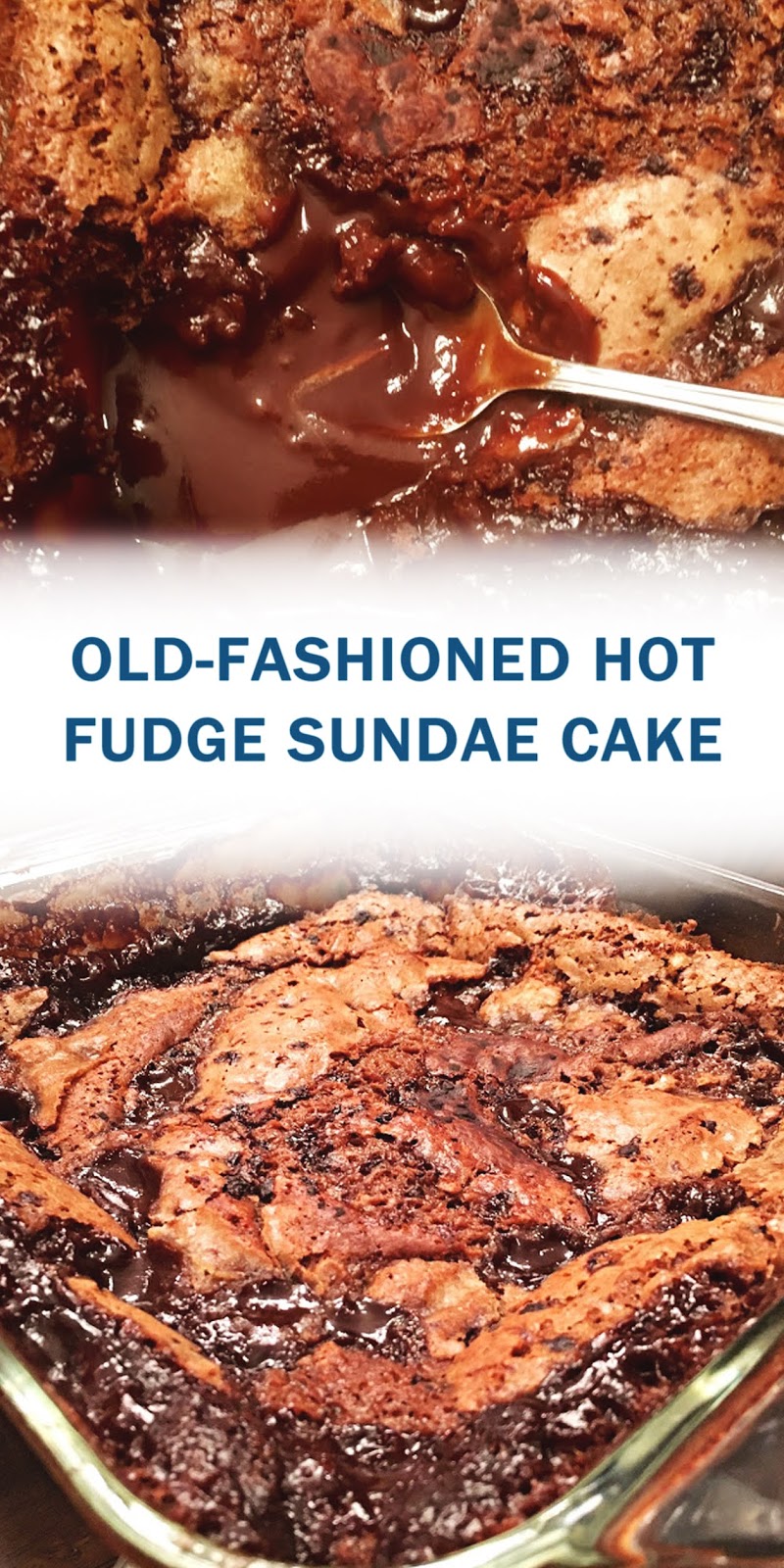 OLD-FASHIONED HOT FUDGE SUNDAE CAKE OLD-FASHIONED HOT FUDGE SUNDAE CAKE