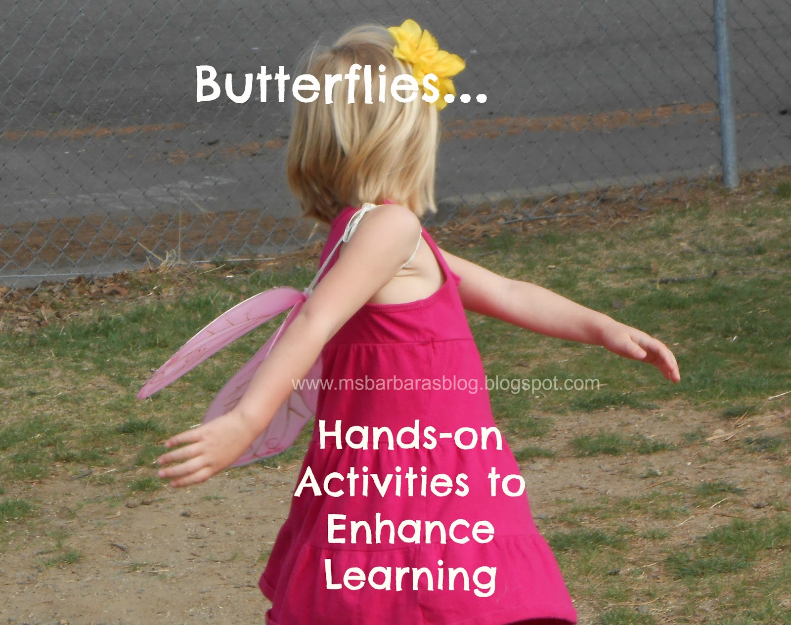 For the Children: Butterflies...Hands-on Activities to Enhance Learning