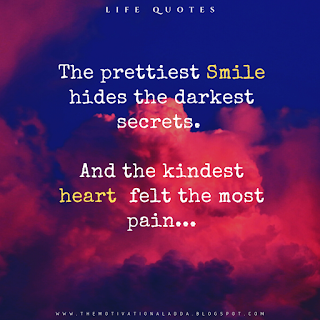 The Prettiest Smile hides the darkest secrets-Sad Life Quotes