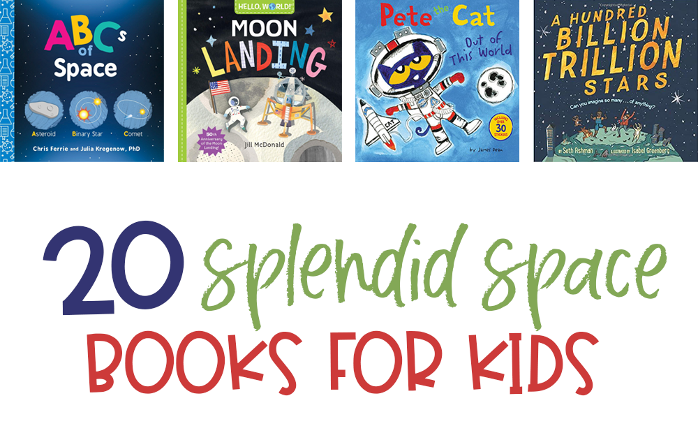 20 of the Best Books for Kids to Learn About Space